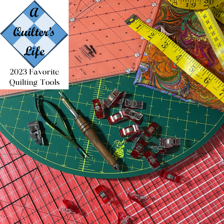 2023 Favorite Quilting Tools - A Quilters Life