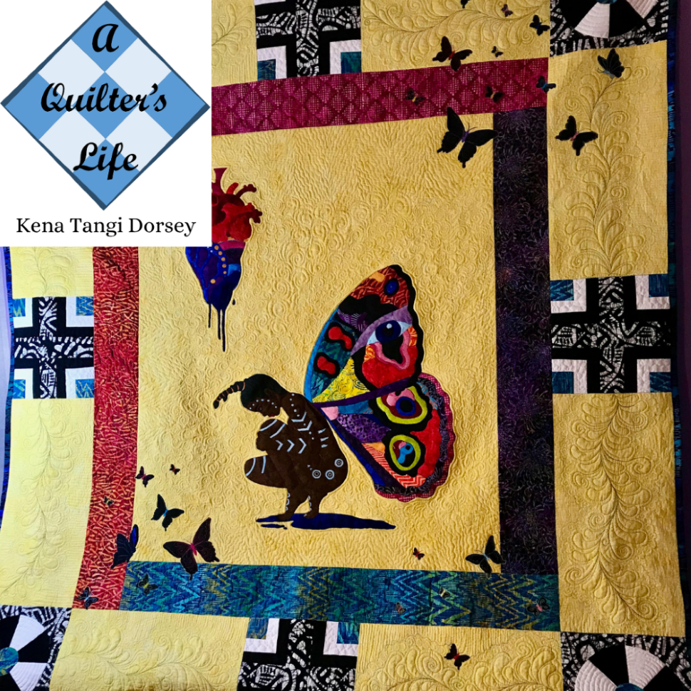 Kena Tangi Dorsey - A Quilters Life